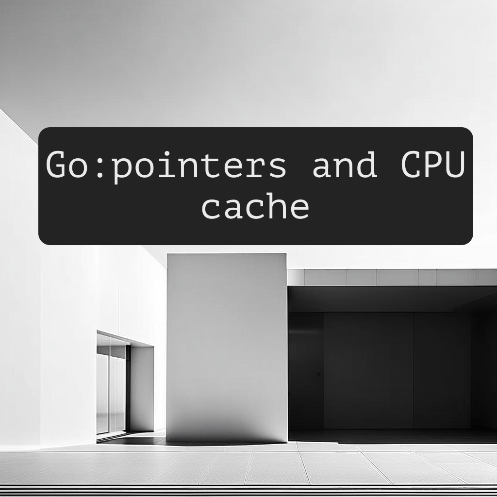 Go: when pointers hide the benefits of CPU caching | Stackademic
