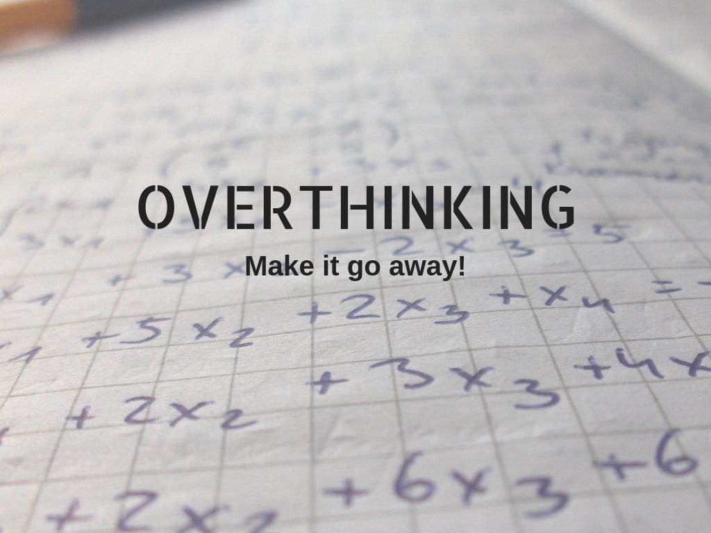 OVERTHINKING AND BEST WAYS TO OVERCOME OVERTHINKING | by TALHA NAEEM ...