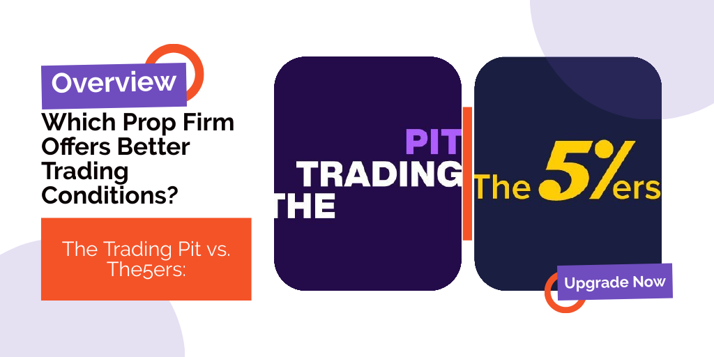 The Trading Pit vs. The5ers: Which Prop Firm Offers Better Trading ...