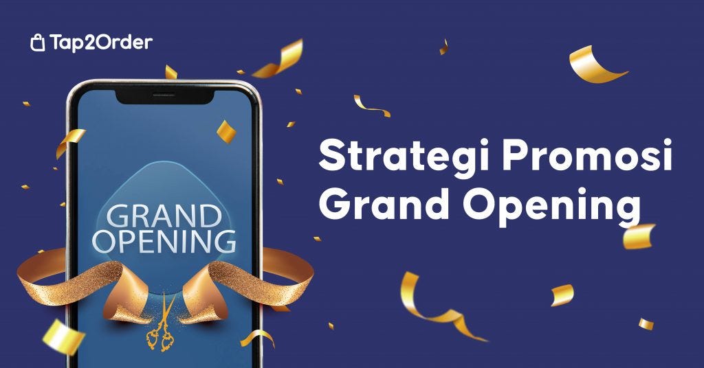 Stategi Promosi Grand Opening Agar Bisnis Terkenal | by Noviasari ...