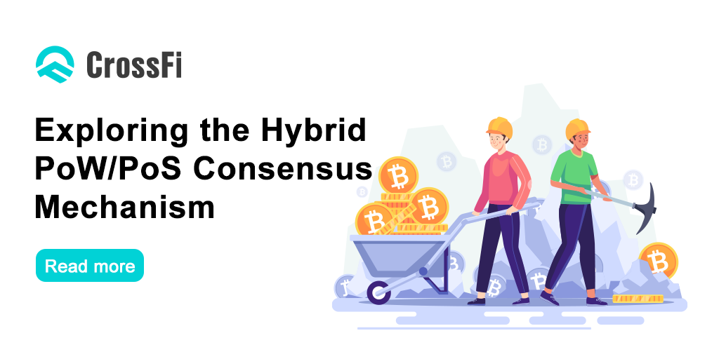 Exploring the Hybrid PoW/PoS Consensus Mechanism | by CrossFi_Official ...