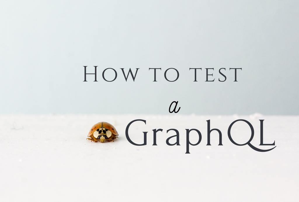 How to test a GraphQL. GraphQL is a language for APIs that… | by ...
