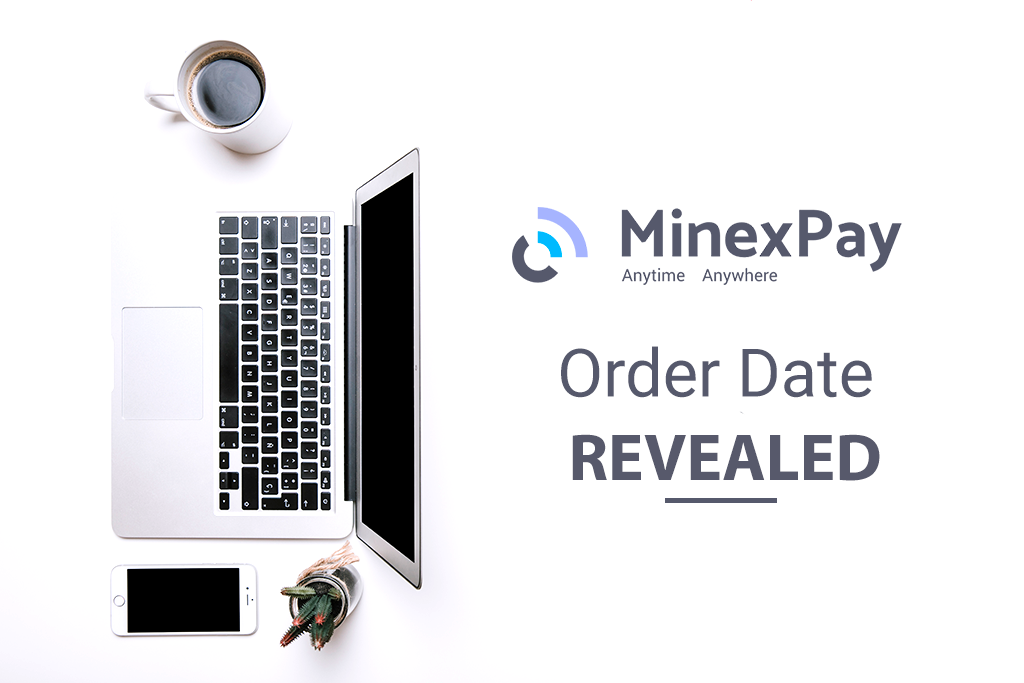 Announcement: MinexPay Order Date Revealed | by Minexcoin | MinexPay ...