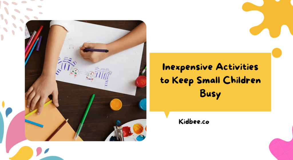 Inexpensive Activities to Keep Small Children Busy - Kidbee - Medium