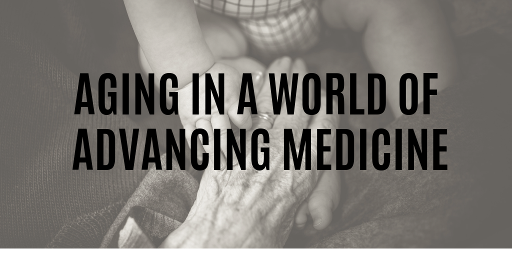 Aging In A World of Advancing Medicine | by Zainab Ali | Medium