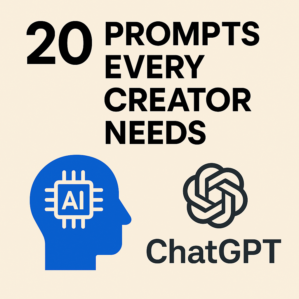 20 ChatGPT Prompts Every Creator Needs (With Technical Tips To Use Them ...