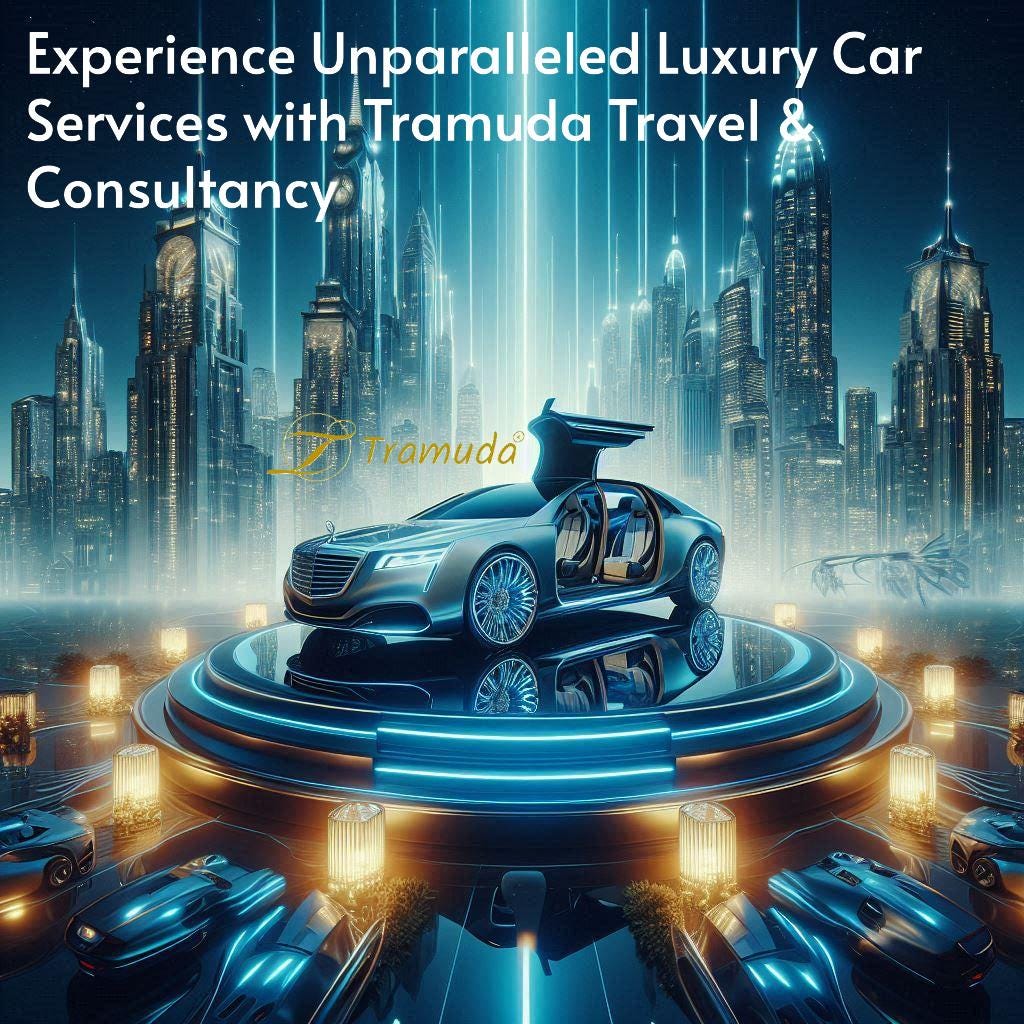 Experience Unparalleled Luxury Car Services with Tramuda Travel ...