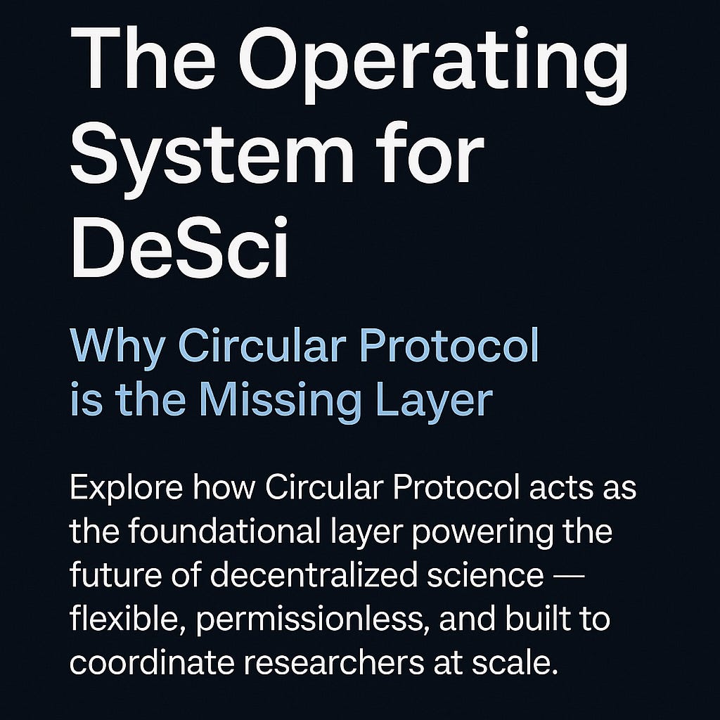 🧠 The Operating System for DeSci: Why Circular Protocol is the Missing Layer | by Prosperjames ...