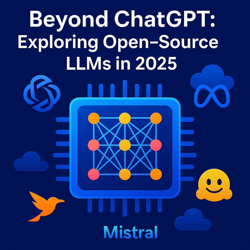 Beyond ChatGPT: Exploring Open-Source LLMs in 2025 | by Moitri De | Medium