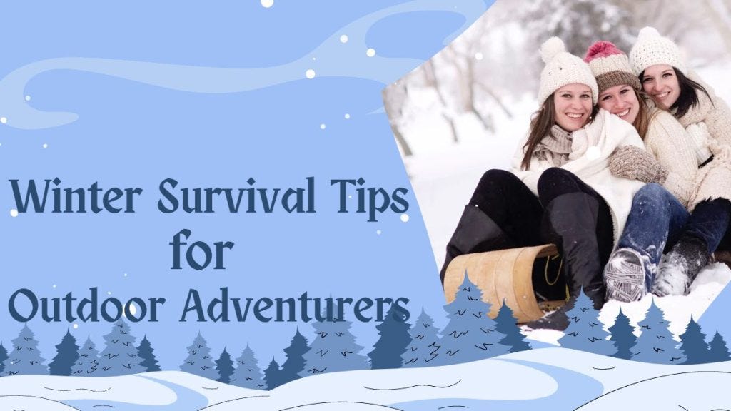 6 Winter Survival Tips For Outdoor Adventurers | by Outdoors Activities ...
