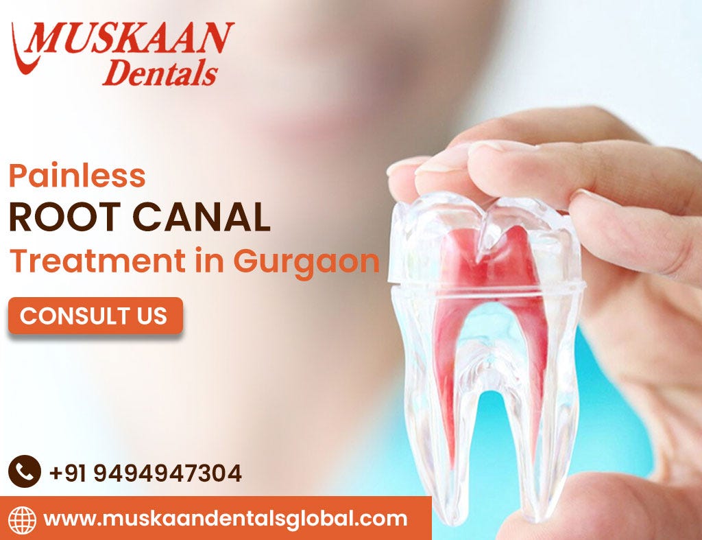 Painless Root Canal Treatment in Gurgaon | by Muskaan Dentals | Dec, 2023 | Medium