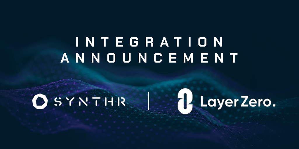 SYNTHR INTEGRATES LAYERZERO TO ACTUALISE OMNICHAIN, SLIPPAGE-FREE ...