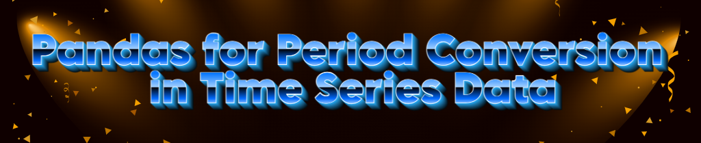 How to Use Pandas for Period Conversion in Time Series Data | by Gen. Devin DL. | Medium