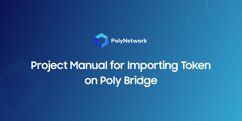 Project Manual for Importing Token on Poly Bridge - Poly Network - Medium