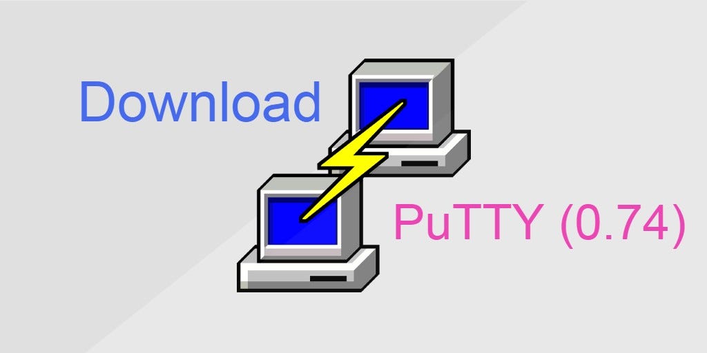Download PuTTY (0.74) for Windows & Linux | by Holmesfaina | Medium