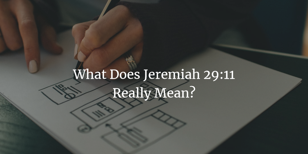 What Does Jeremiah 29:11 Really Mean? | by Livingbythelogos | Medium