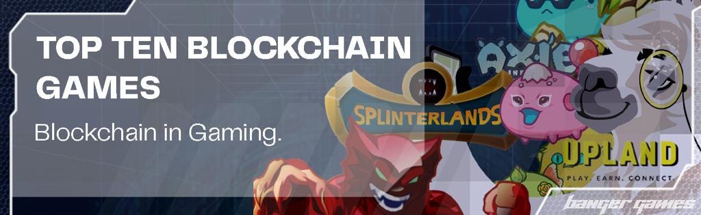 Top 10 Blockchain Games. Blockchain games are revolutionizing… | by ...