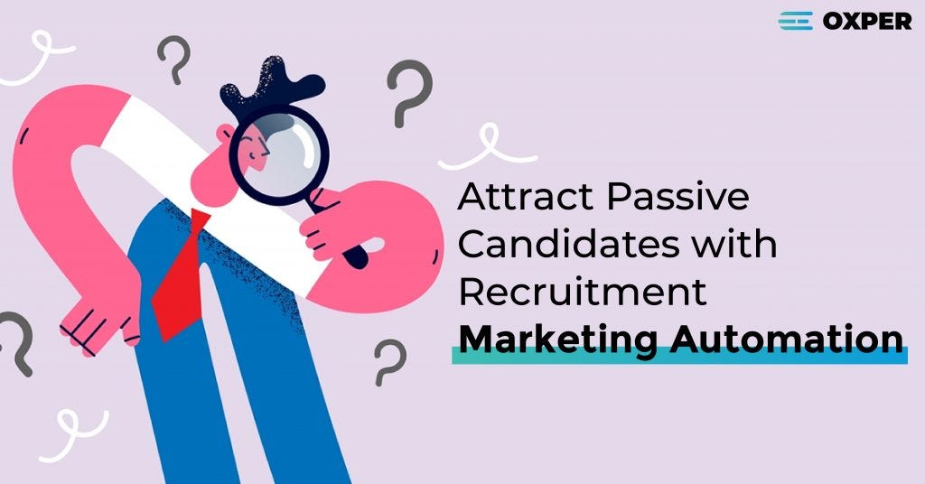 3 Ways to Turn Your Organization into a Magnet for Passive Talent ...