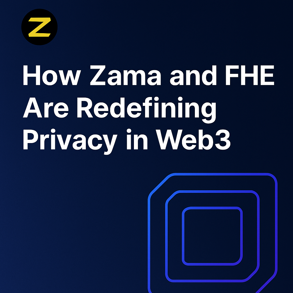 How Zama and FHE Are Redefining Privacy in Web3 Introduction Web3 ...