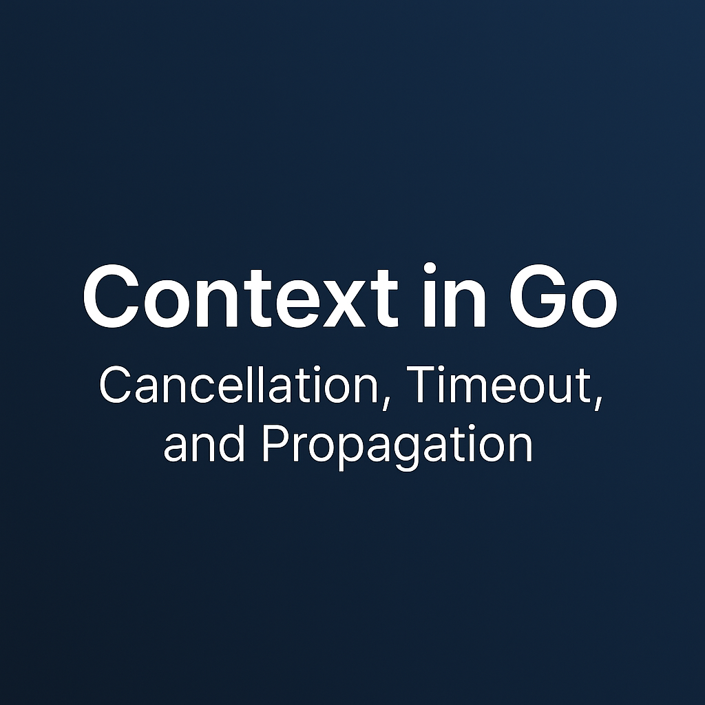 Mastering Go Context: Handle Timeouts, Cancellations, and Clean Exits | by Lince Mathew | Apr ...