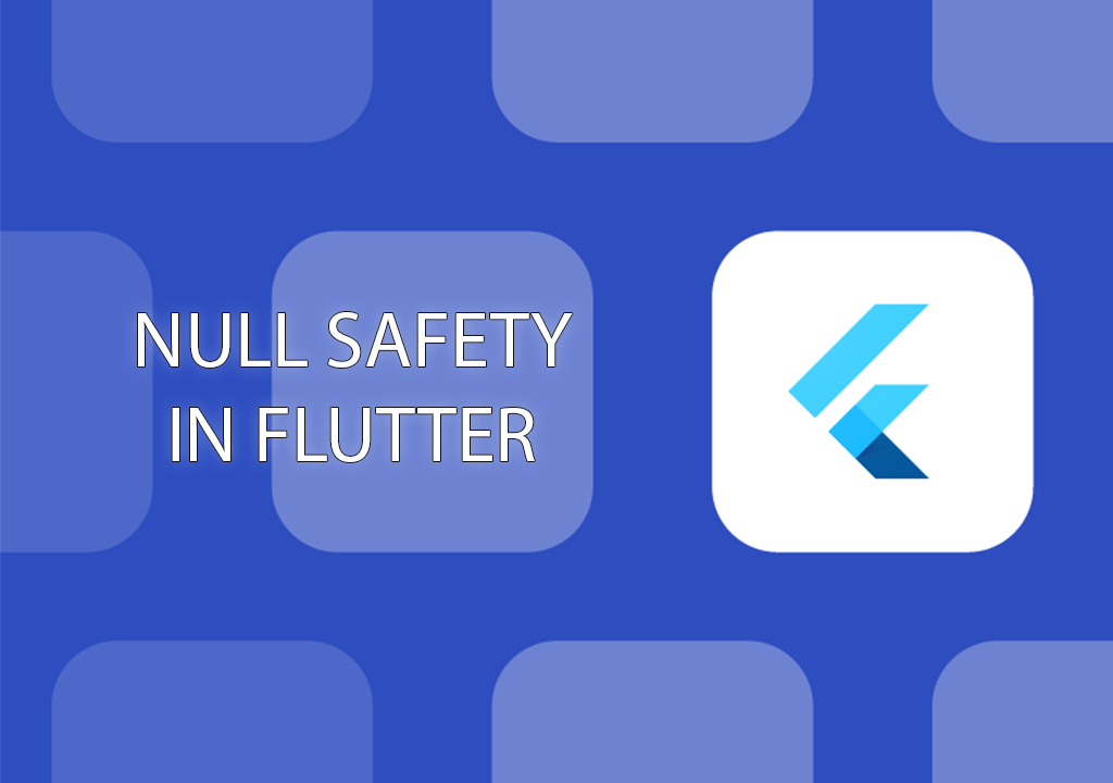 Understanding Null Safety In Flutter Using Real World