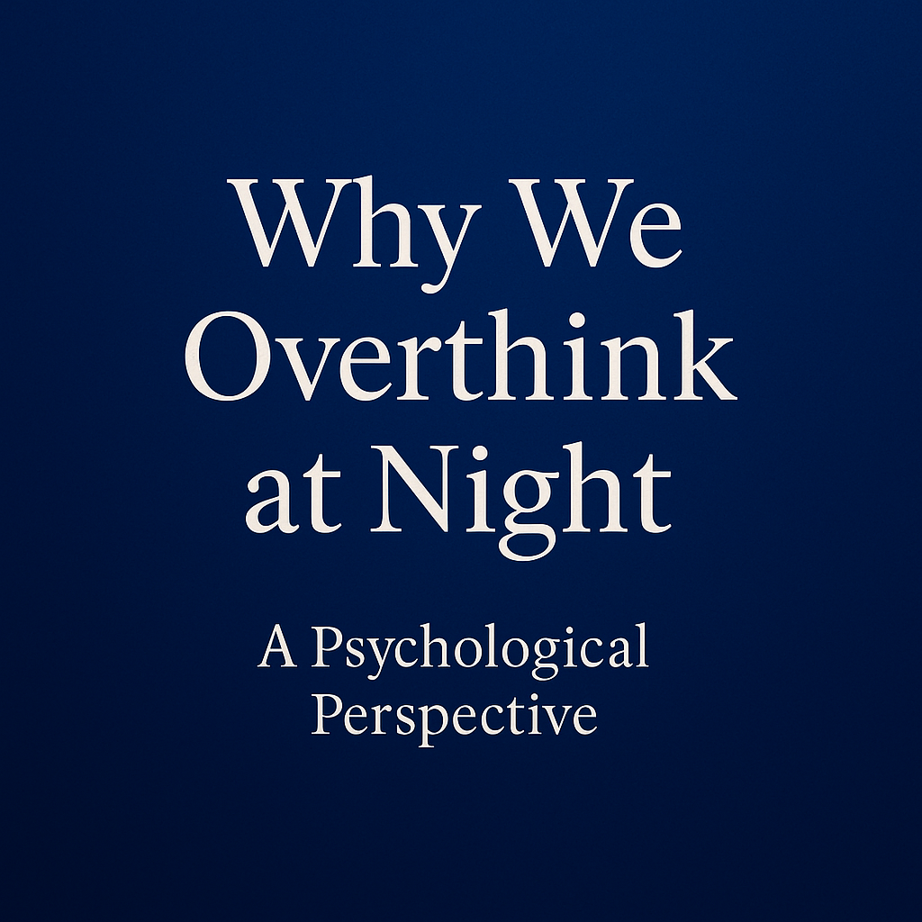 Why We Overthink at Night: A Psychological Perspective | by Yogesh K S ...