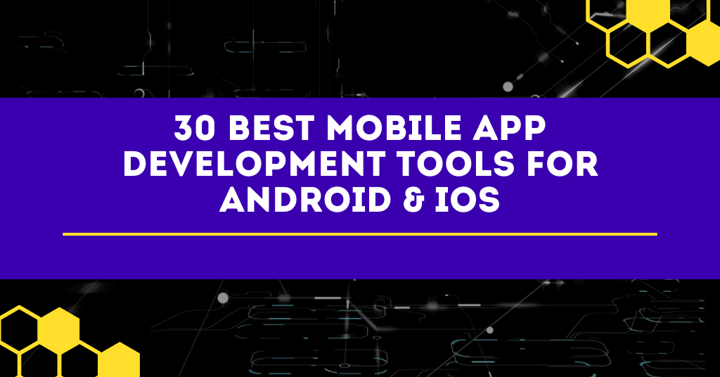 30 Best Mobile App Development Tools for Android & iOS (2021) | by ...