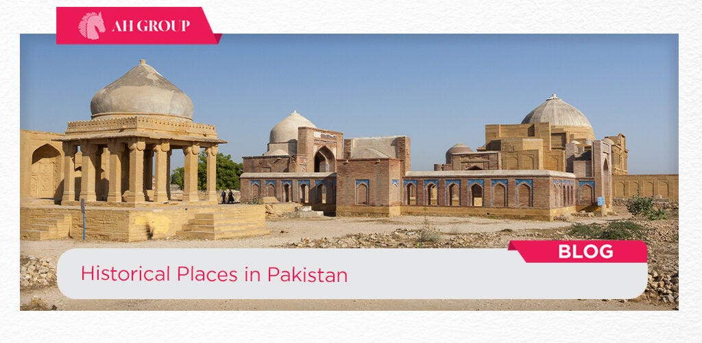 Historical Places in Pakistan That You Must Visit | by AH Group | Medium