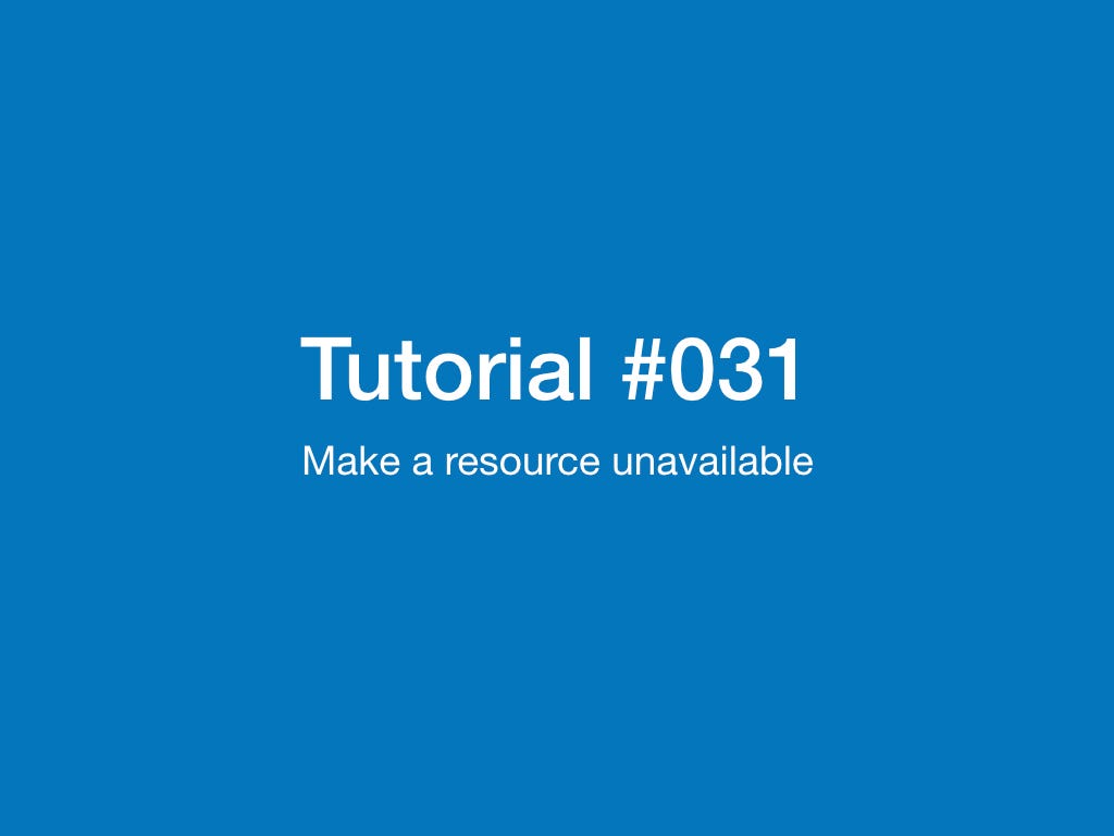 Make a resource unavailable. Learn how to make a resource… | by Web ...