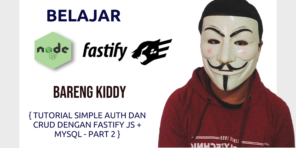 Tutorial RESTful API Fastify JS + MySQL + Token Auth — Part 2 | by Hudya | Medium