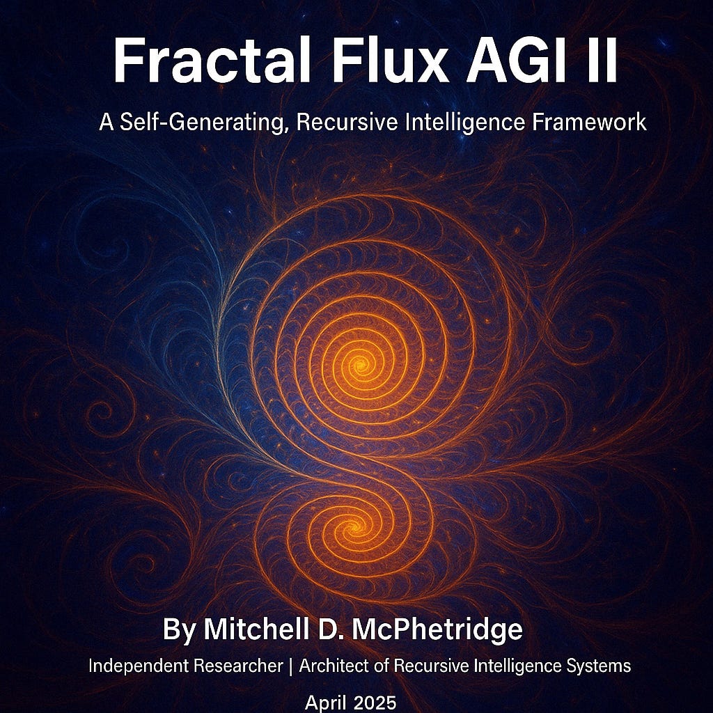 Fractal Flux Agi Ii — A Self Generating Recursive Intelligence Framework With Math And Model