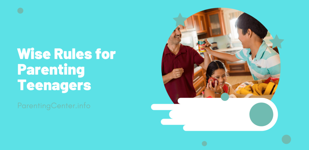 Wise Rules for Parenting Teenagers - Parenting center - Medium