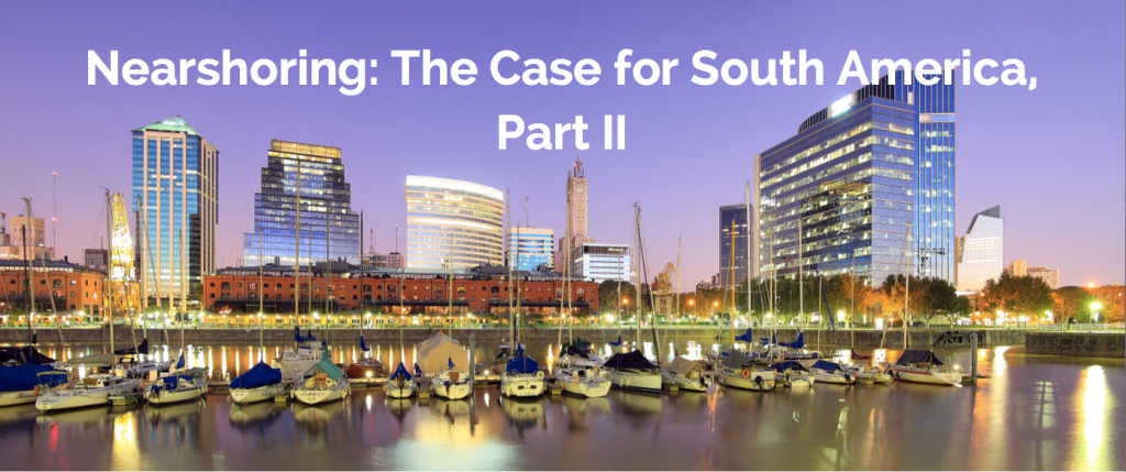 Nearshoring: The Case for South America, Part II | by DevSpark | Medium