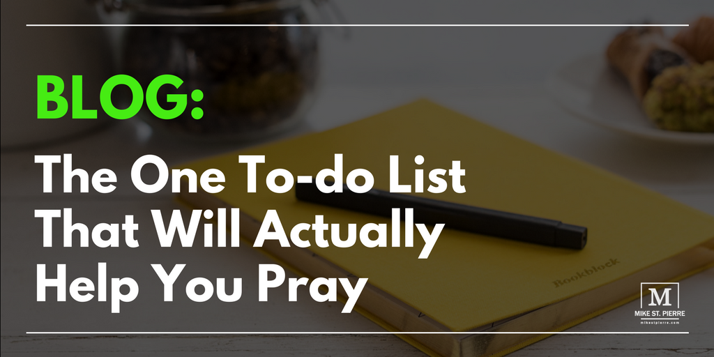 The One To-do List That Will Actually Help You Pray | by Dr. Michael St ...
