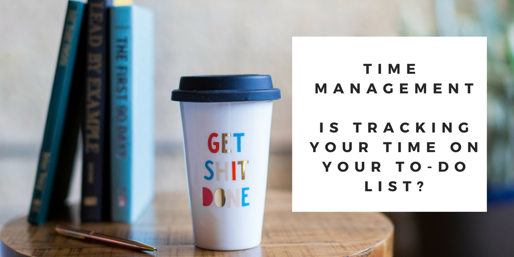 Time Management: Is Time Tracking on Your To-Do List? It Should Be ...