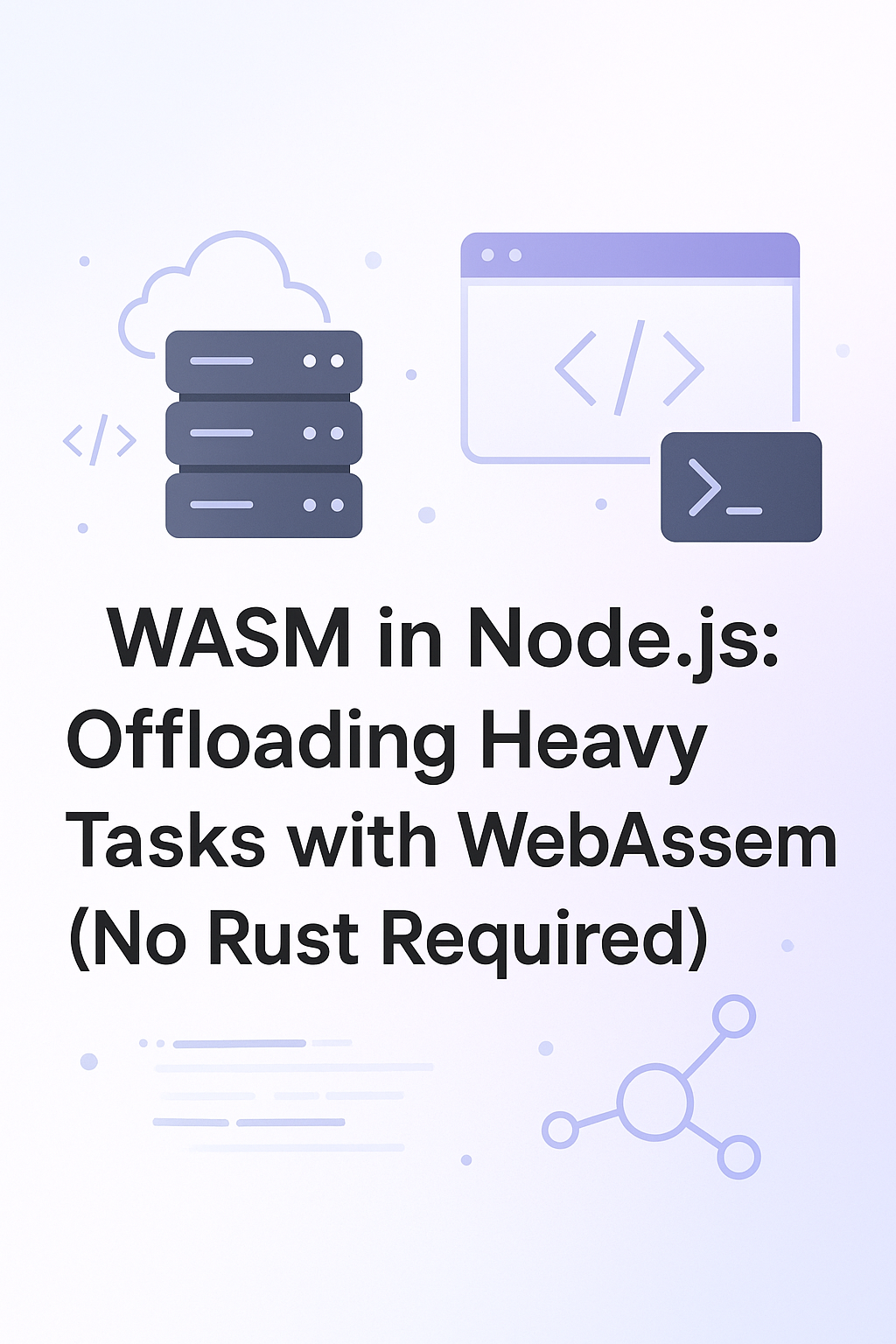 WASM in Node.js: Offloading Heavy Tasks with WebAssembly (No Rust Required) | by Ahmedrao | Jul ...