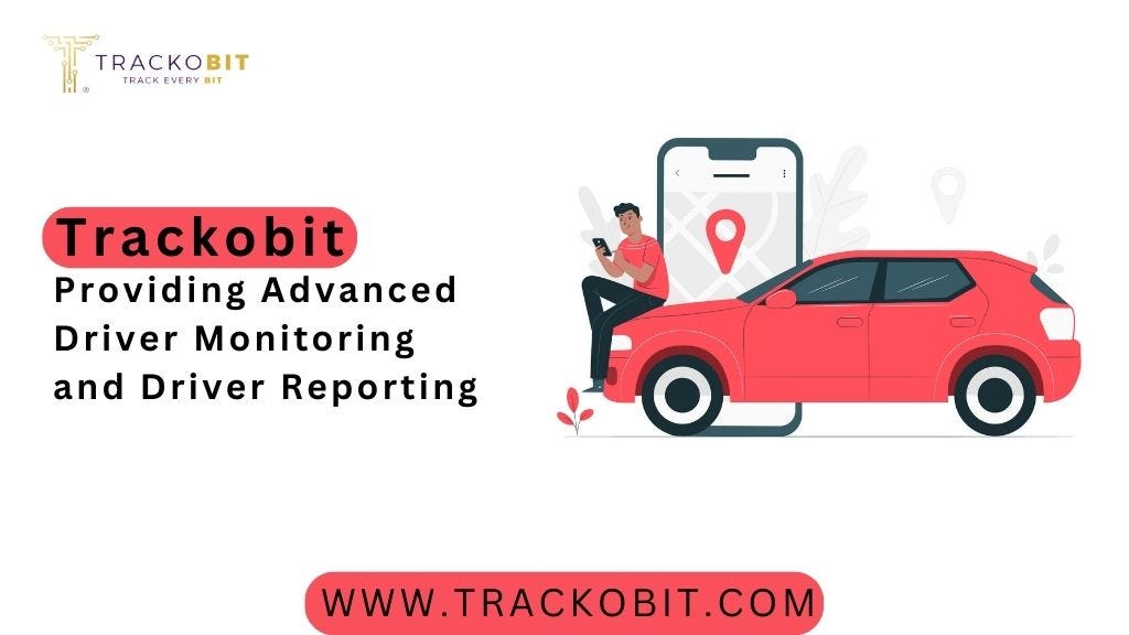 Trackobit Providing Advanced Driver Monitoring and Driver Reporting ...