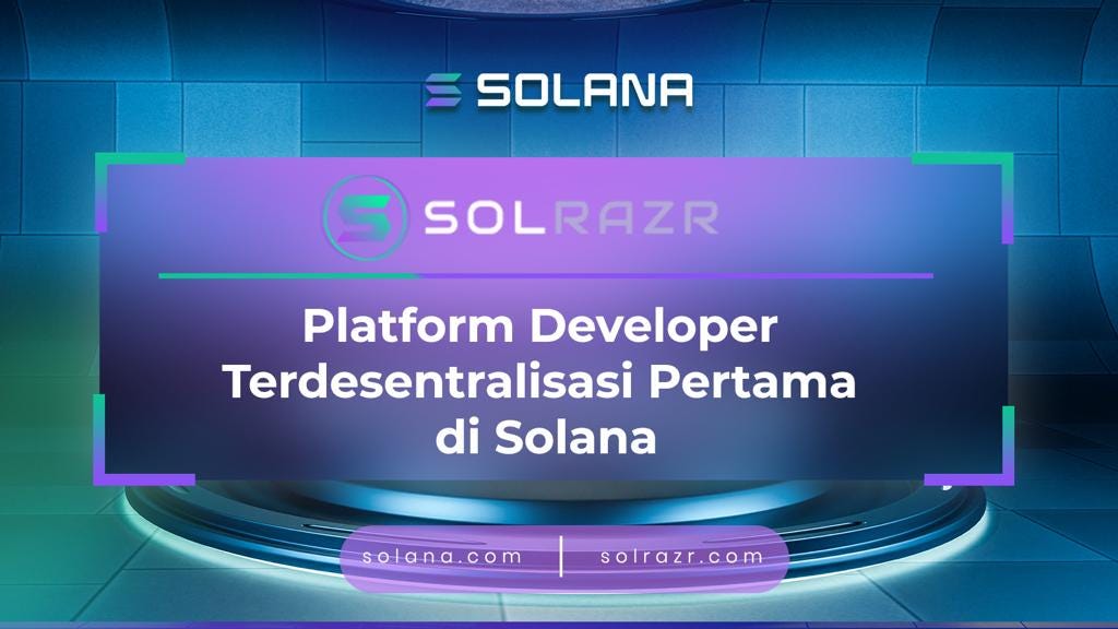 SolRazr: Platform Developer Terdesentralisasi Pertama di Solana | by Solana Indonesia | Medium