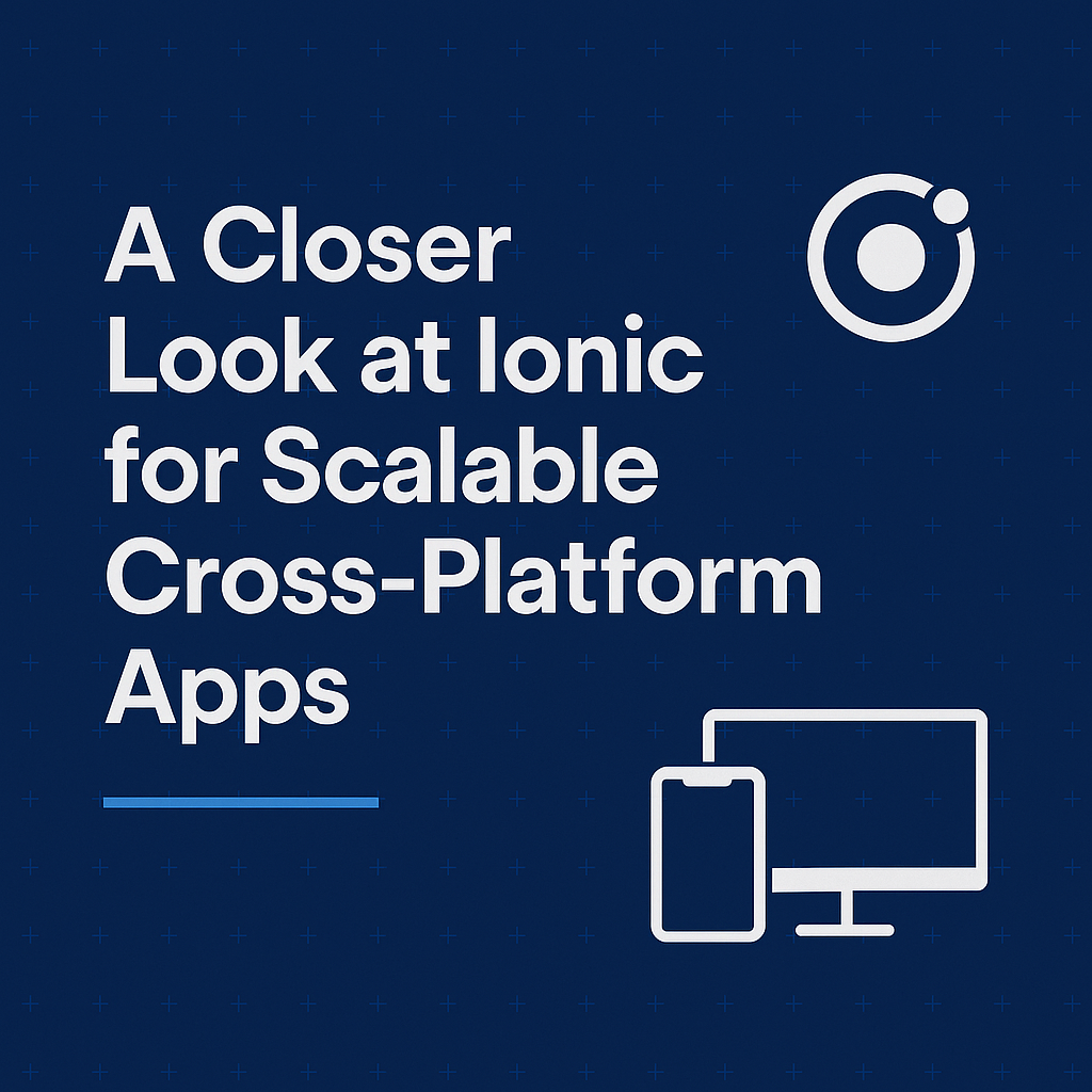 A Closer Look at Ionic for Scalable Cross-Platform Apps | by Ketan Patel | wedowebappsllc | May ...