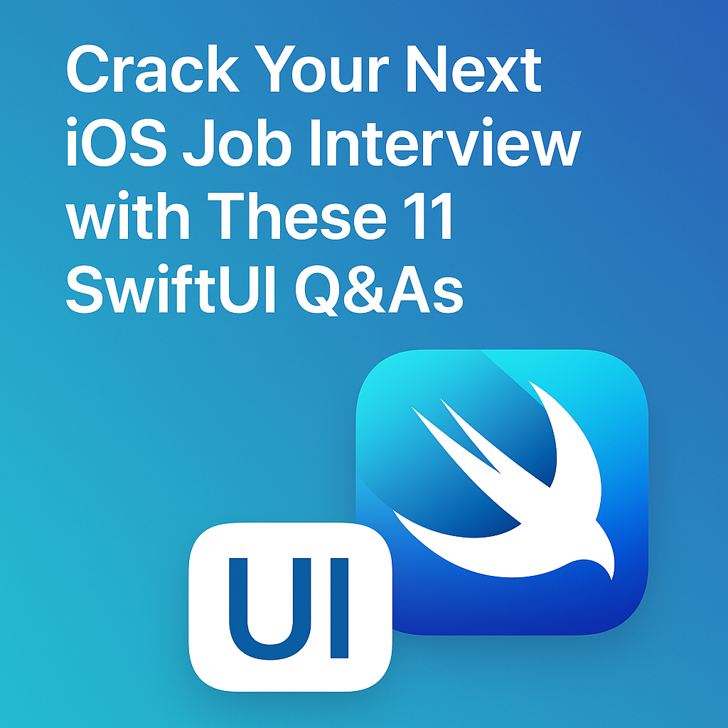 Crack Your Next iOS Job Interview with These 11 SwiftUI Q&As: Part 1 | by Kumar Gaurav | Aug ...