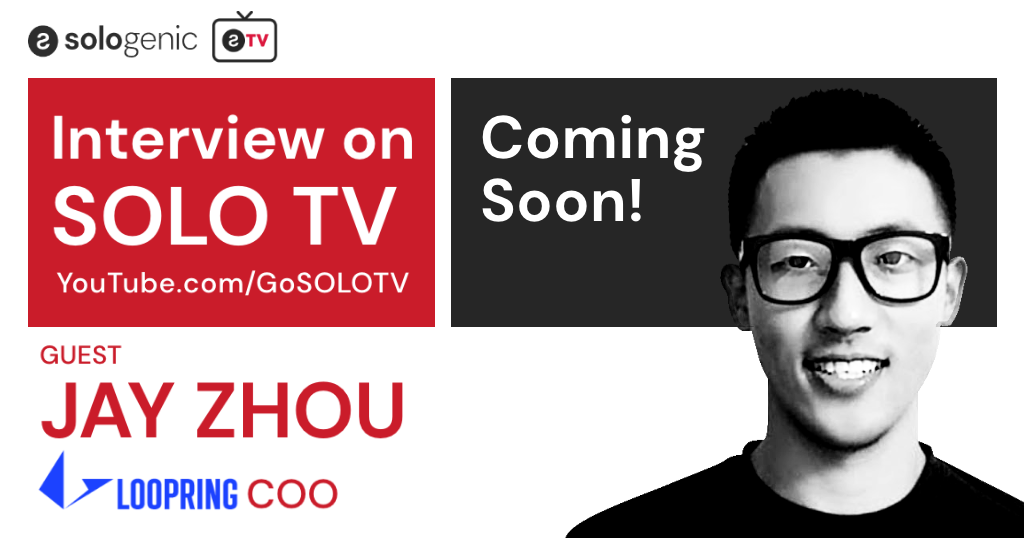 COO, Loopring Appearing on SOLO TV | by Sologenic | Sologenic | Medium