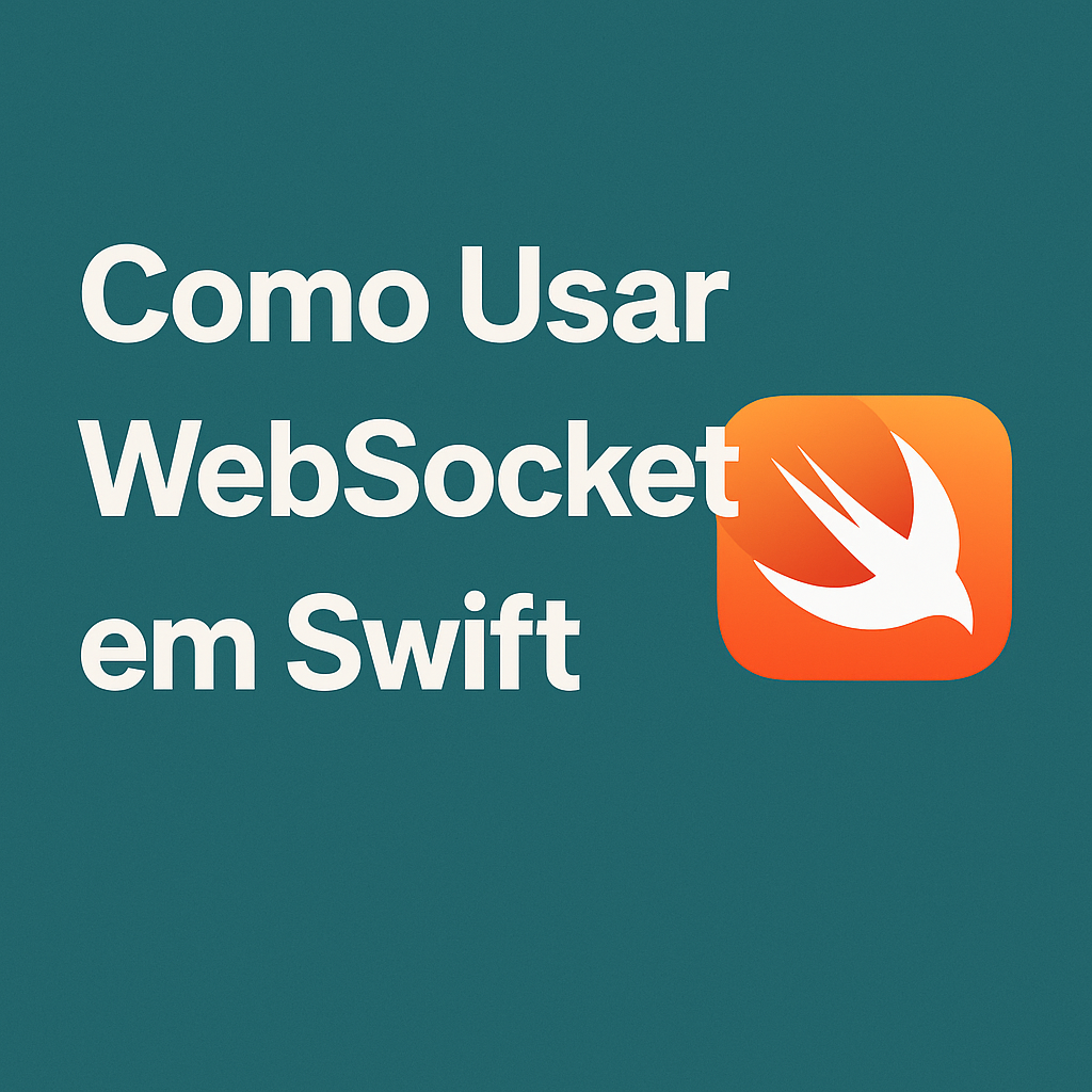 Como Usar WebSocket em Swift: Comunicação em Tempo Real com Elegância ...