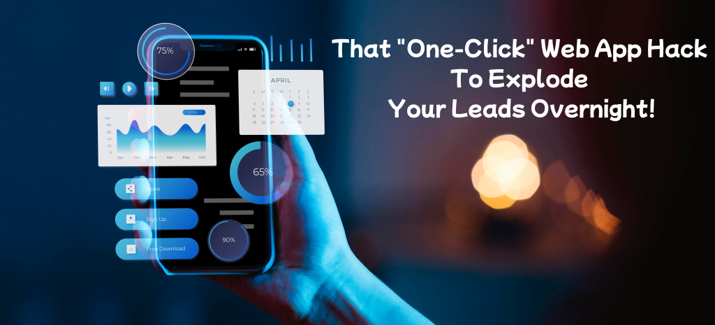 That “One-Click” Web App Hack To Explode Your Leads Overnight! | Medium