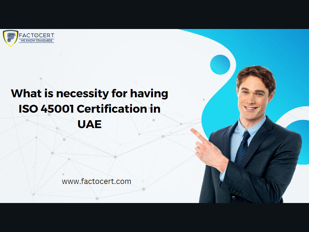 What is necessity for having ISO 45001 Certification in UAE | by ...