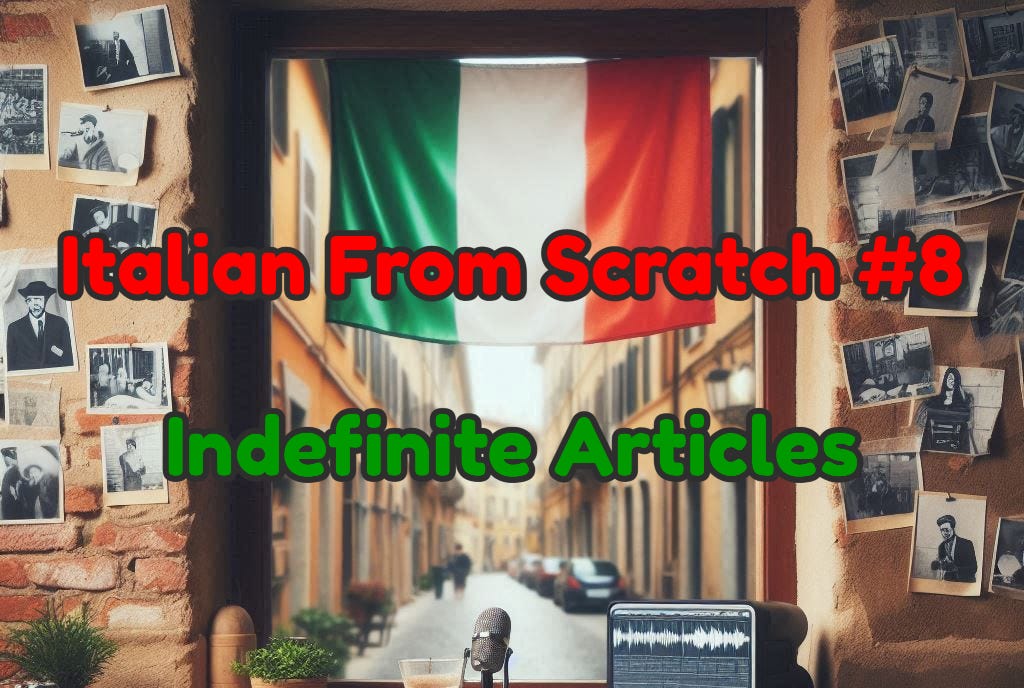 How to Use Indefinite Articles In Italian | by Ahmed Almakaidy ...