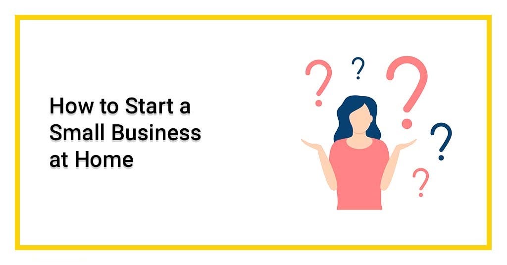 13 steps to starting a small business from home in 2021 | by Free ...