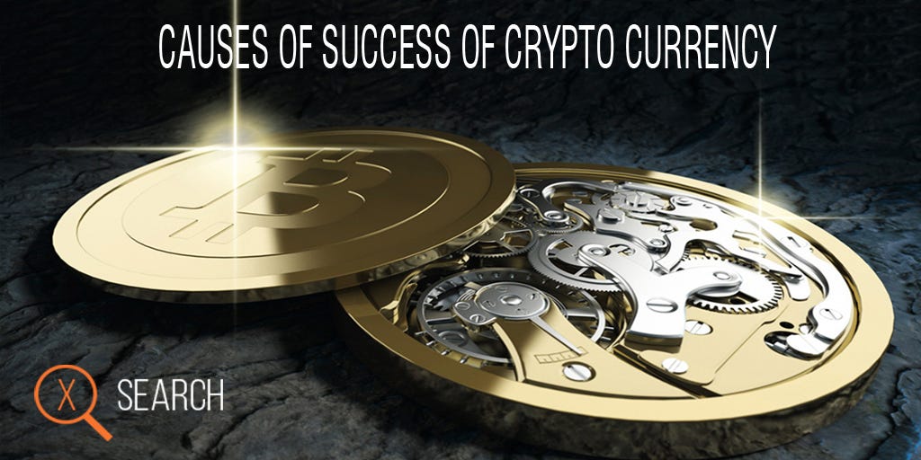 Causes of success of crypto currency | by Xsearch Io | Medium