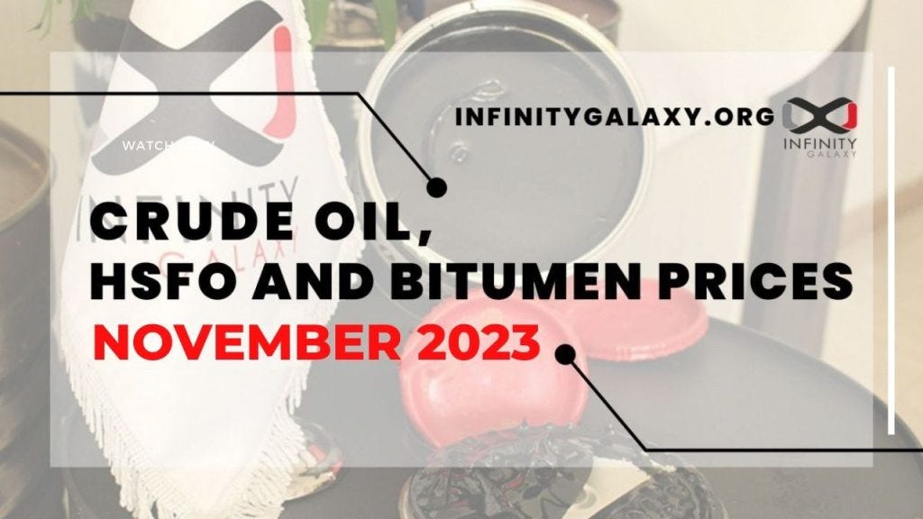 Crude Oil, HSFO and Bitumen Prices November 2023 | by Infinity Galaxy ...