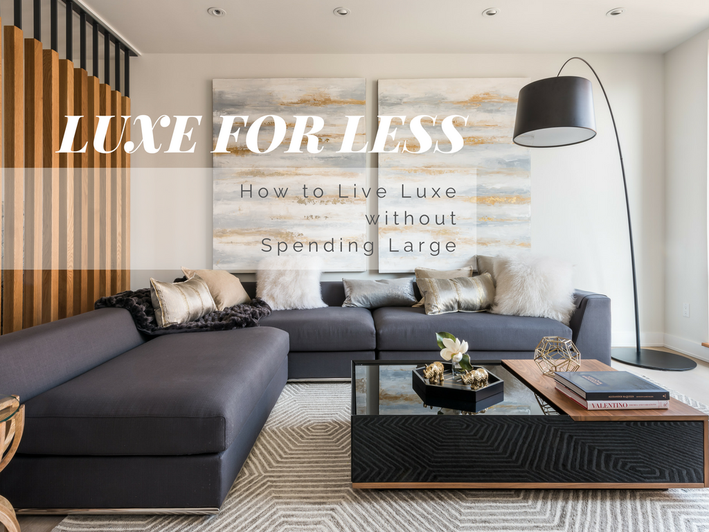 Luxe for Less: How to Live Luxe without Spending Large | by SAMANTHA ...
