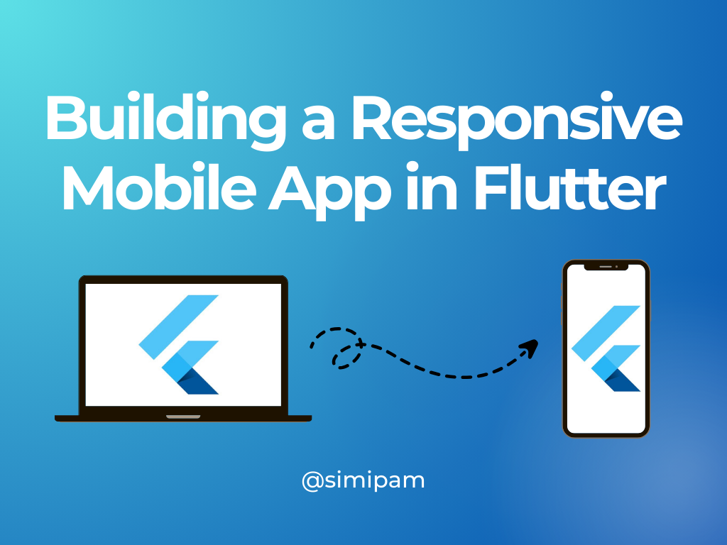 Building a Responsive Mobile App in Flutter | by Simi Pam | Feb, 2024 | Medium